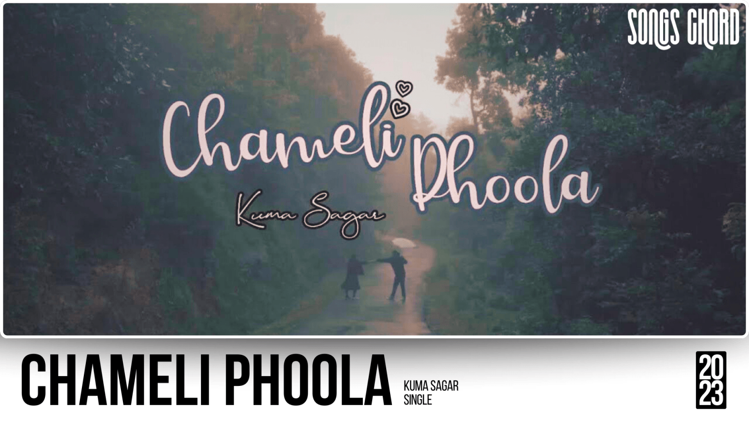 Chameli Phoola Guitar Chords And Lyrics - Kuma Sagar