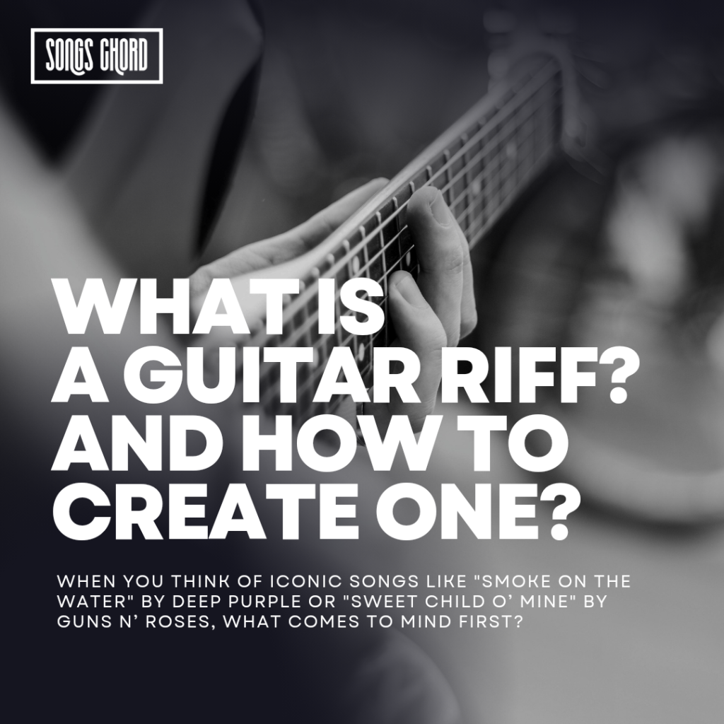 What Is A Guitar Riff? And How To Create One? - Explained